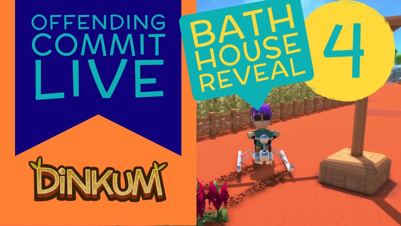 Offending Commit Live: #4 - Bath House Reveal! - YouTube