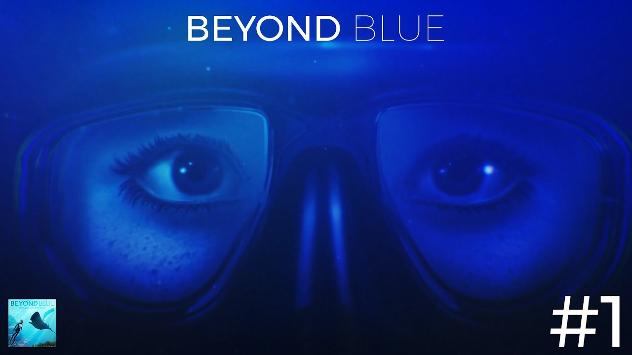 Beyond Blue Gameplay Part #1 - Dive 1 The Beginning - YouTube