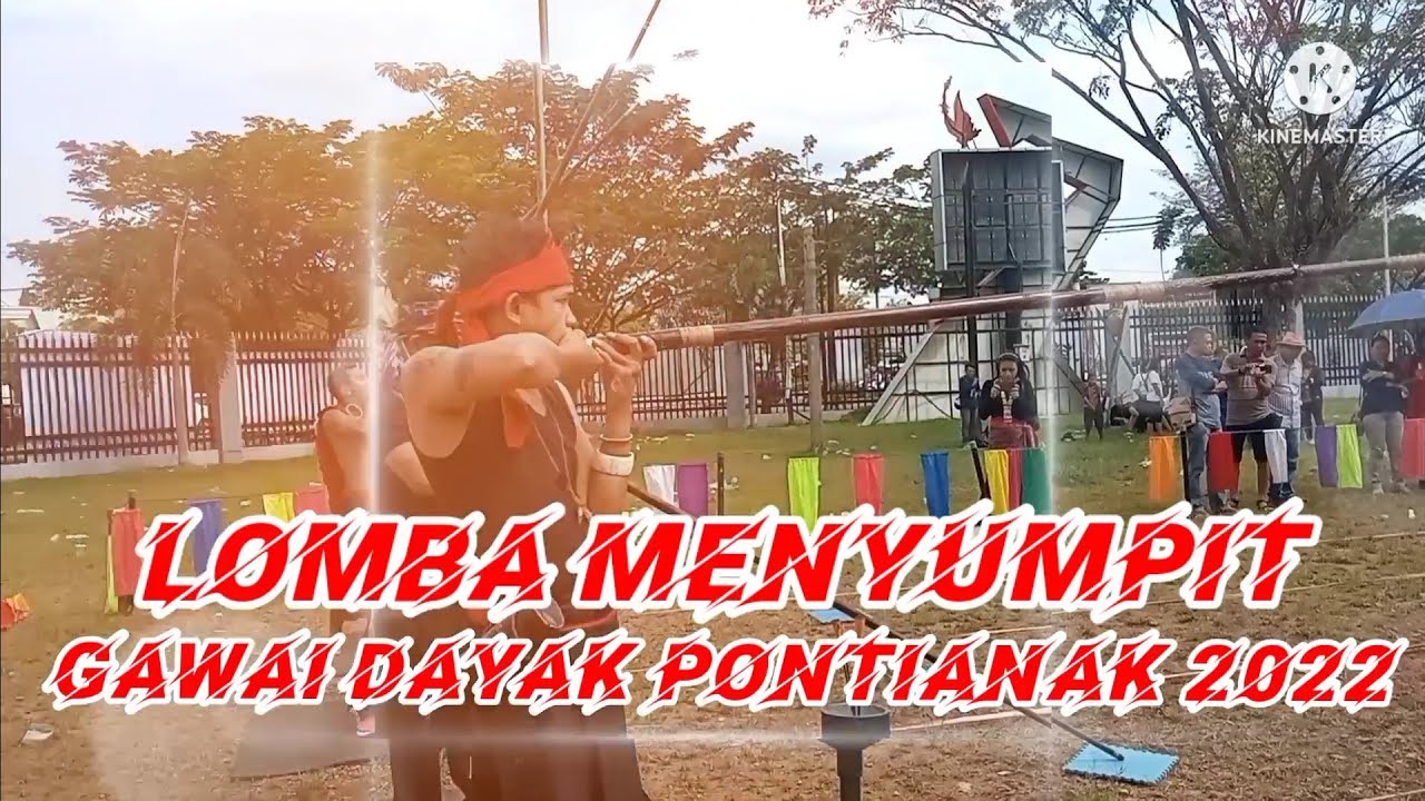 LOMBA MENYUMPIT || GAWAI DAYAK PONTIANAK 2022 - YouTube