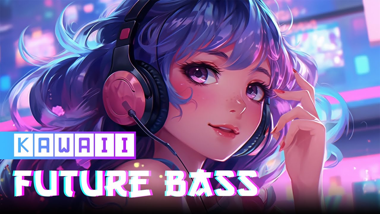 Kawaii EDM & Future Bass Mix 2023 - Japanese, Cute, Anime Music - YouTube