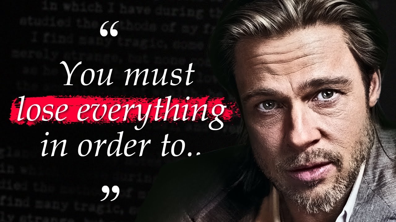 Brad Pitt's Powerful Quotes About Life, Love And Family | Life-Changing ...