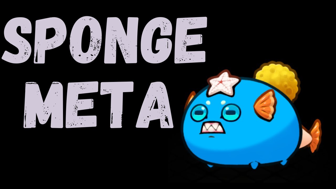 SPONGE META | AXIE ORIGINS SEASON 2 ft. JesDavG | SELL MY BACK - YouTube