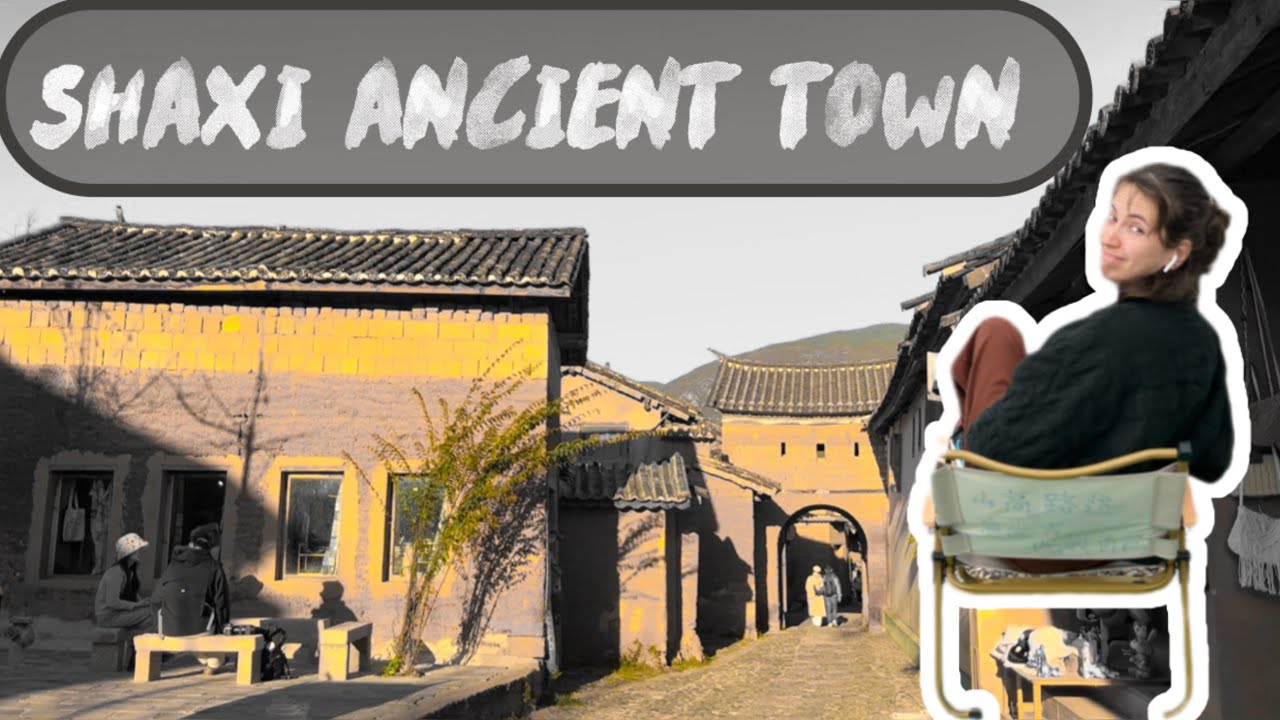 What to do at Shaxi ancient city? - YouTube