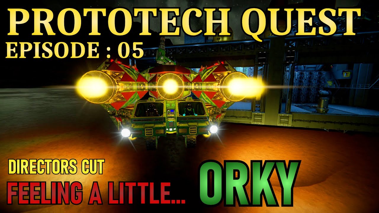 ProtoTech Quest: EP5: "Feeling a Little... Orky" - Directors Cut - Space Engineers Survival ...