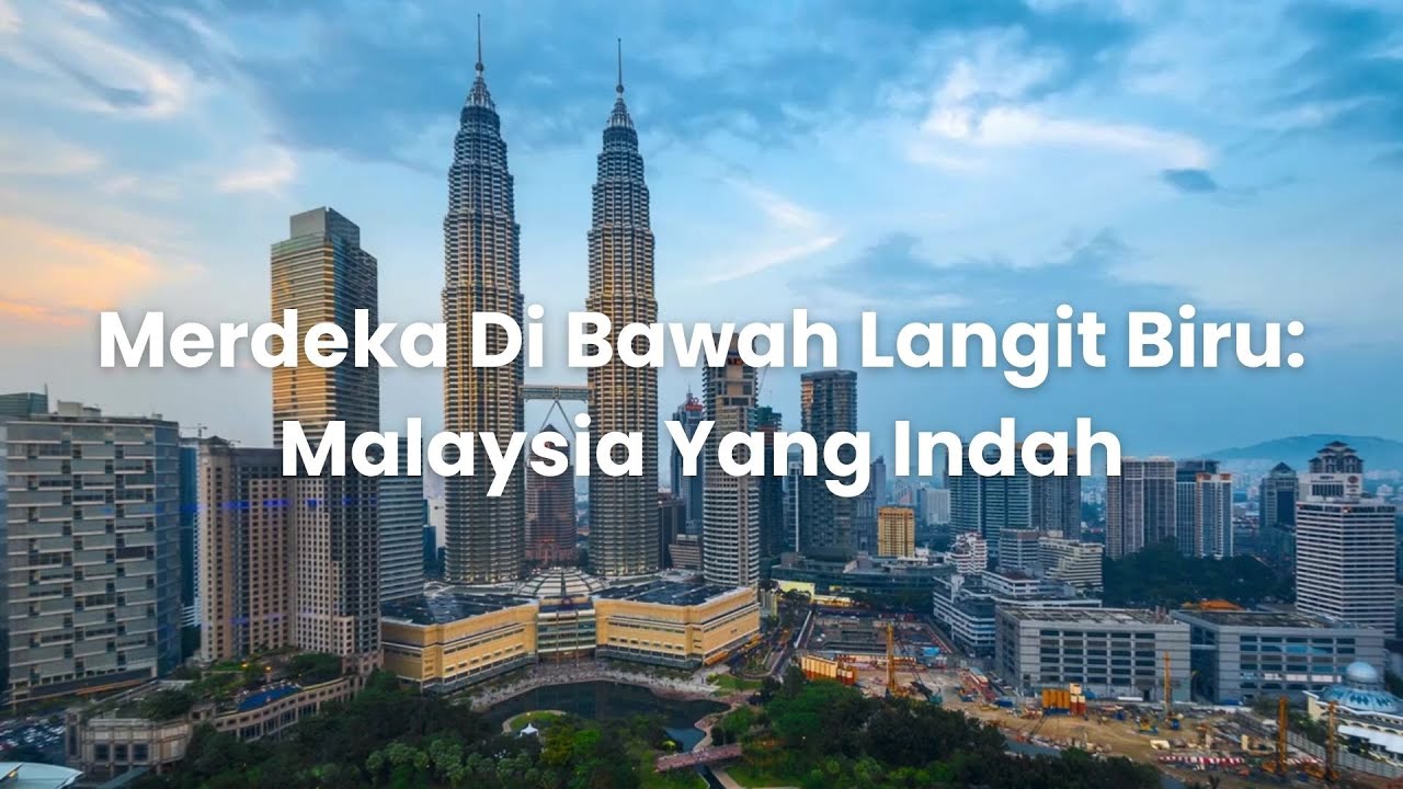 Merdeka Di Bawah Langit Biru Malaysia Yang Indah - YouTube