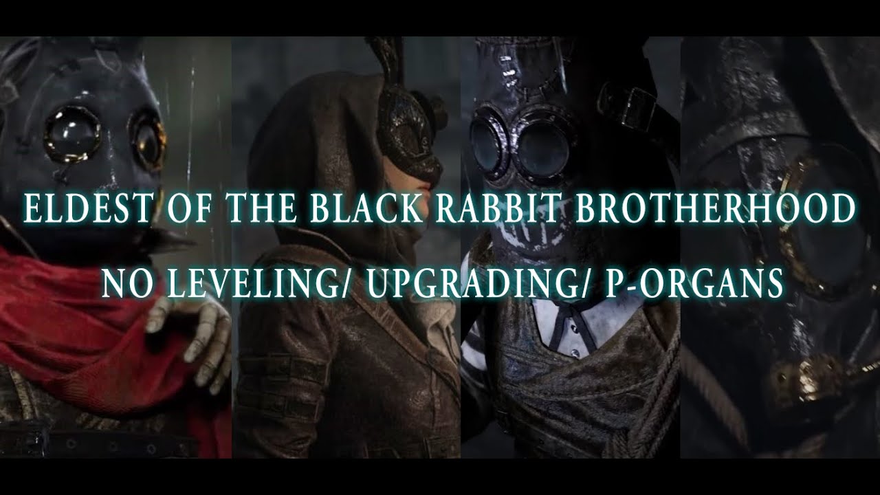 Lies of P : Eldest of the Black Rabbit Brotherhood (No Leveling ...