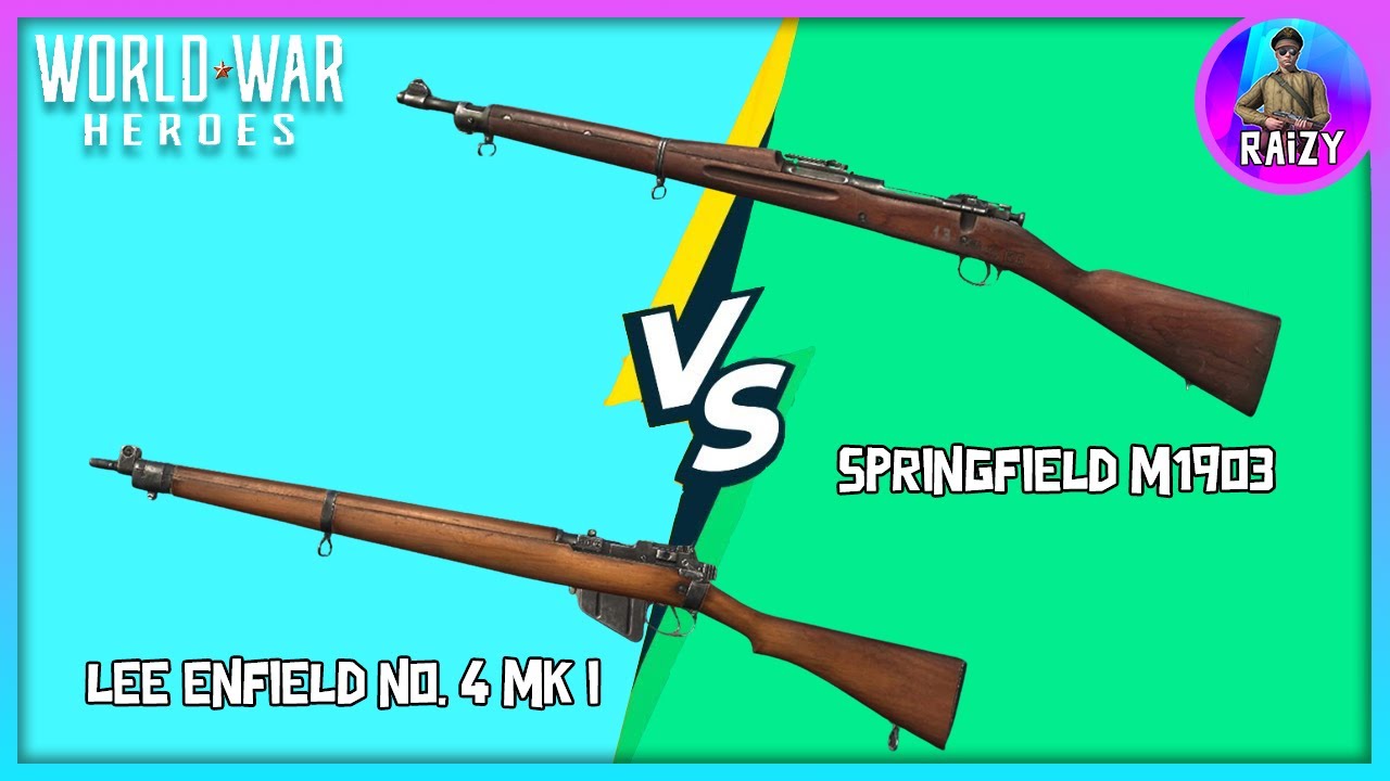 LEE ENFIELD NO. 4 MK I vs SPRINGFIELD M1903 | World War Heroes - YouTube