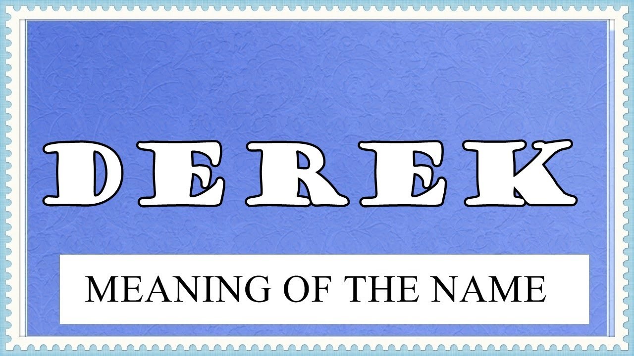 BABY NAME DEREK- MEANING, FUN FACTS, HOROSCOPE - YouTube