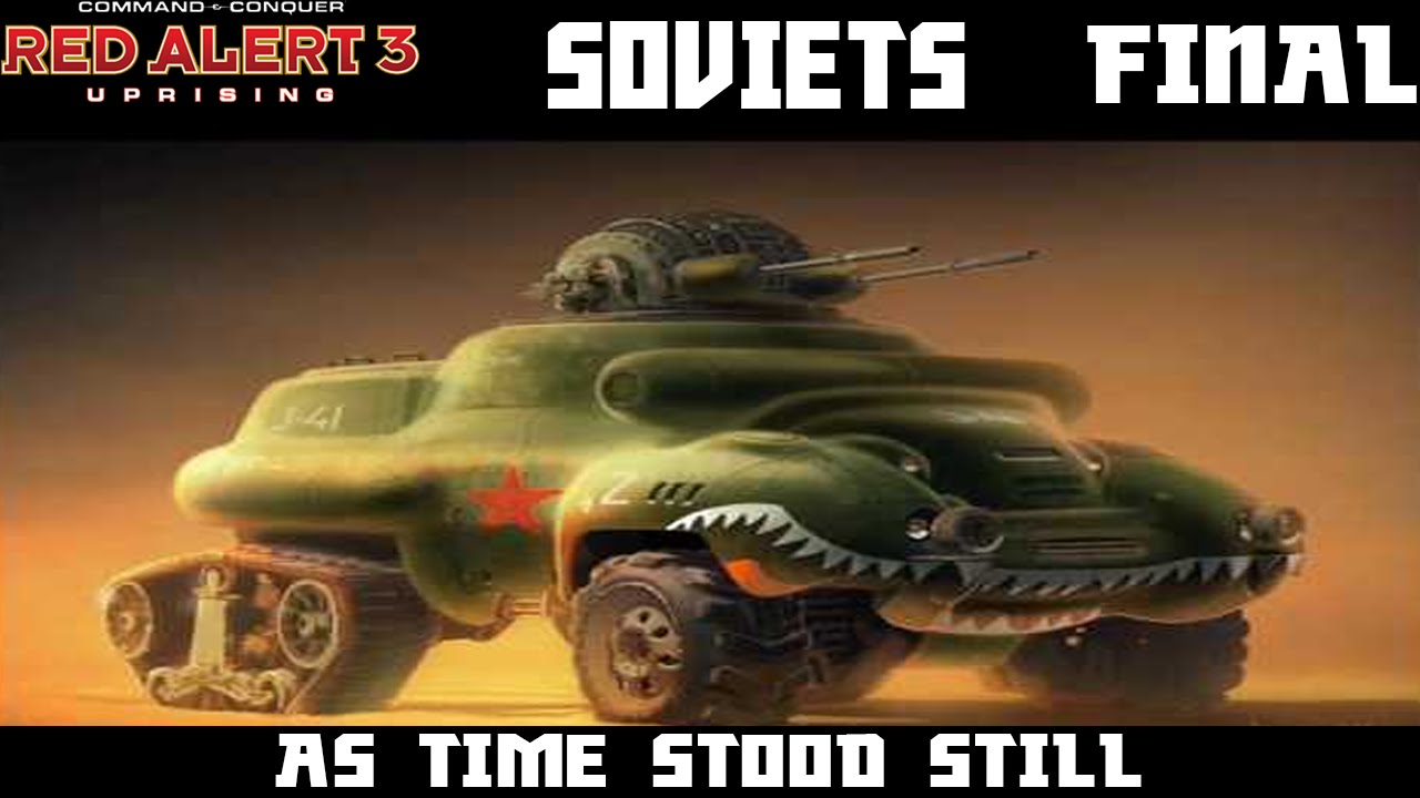 Red Alert 3: Uprising Soviets Lets Play Final - As Time Stood Still ...