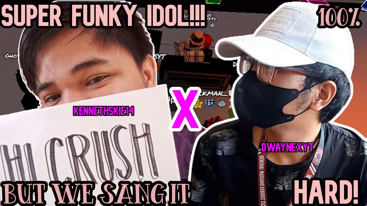SUPER FUNKY IDOL (HARD) 100% ACCURACY! BUT WE SANG IT!(REQUESTED SONG ...