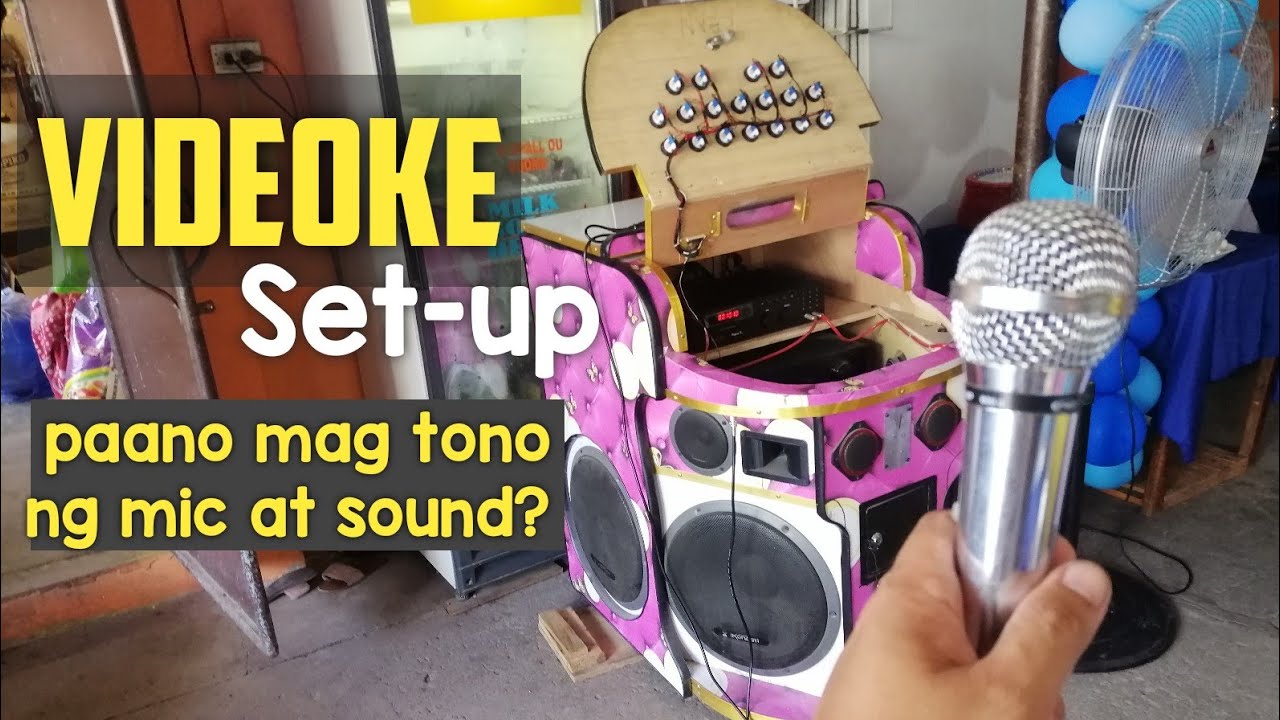How to Set up a VIDEOKE, Paano mag tono ng Mic at Sound sa Videoke ...