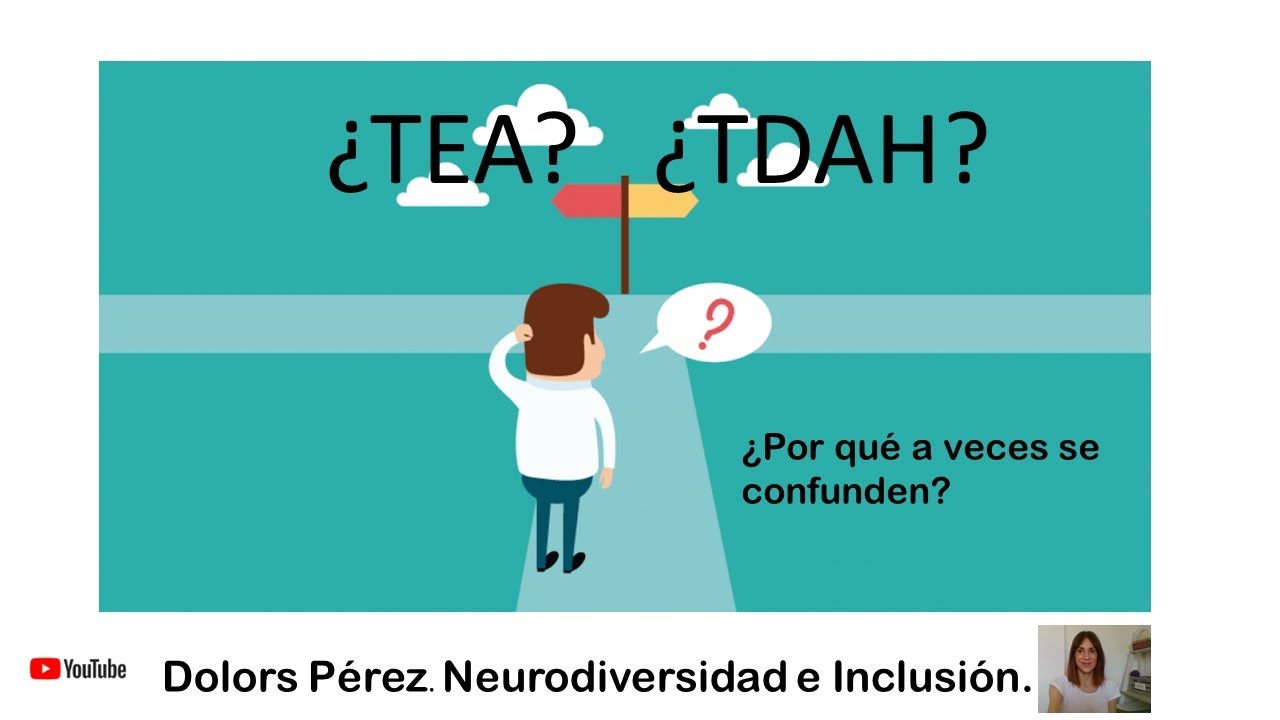 ¿TEA O TDAH? ¿Por qué a veces se confunden? - YouTube