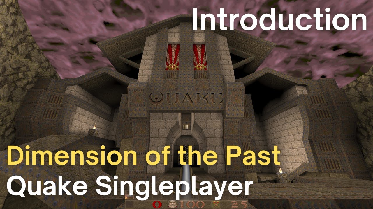 Quake Singleplayer - Episode 5: Dimension of the Past - Introduction ...
