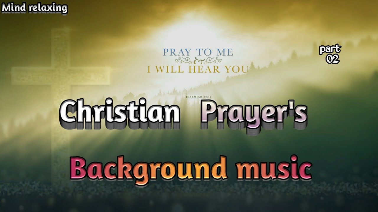 Christian prayers Background music // mind relaxing music // Best ...