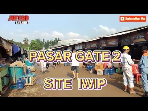 Jalan Jalan Ke Pasar Gate 2 Site Iwip#iwip #tambang - YouTube