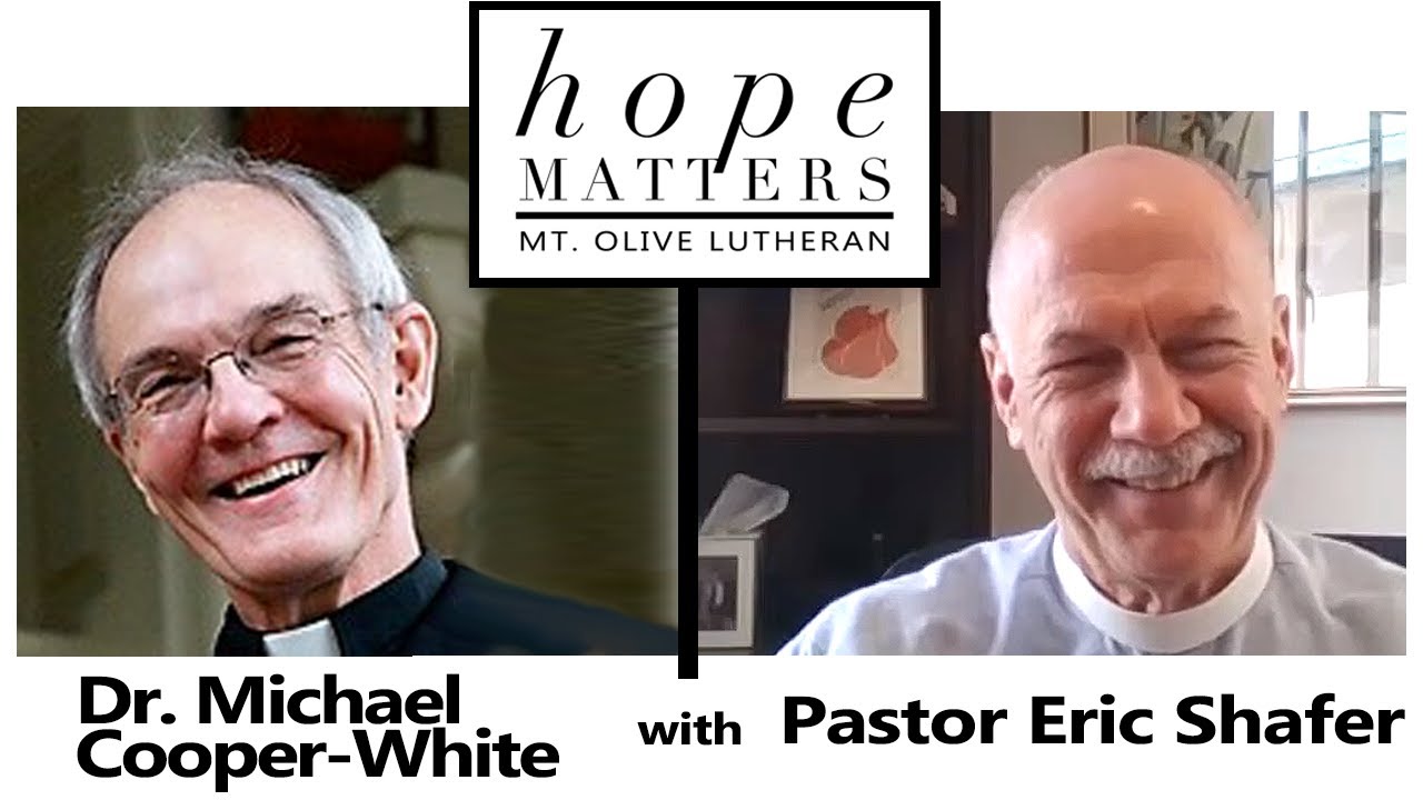 Rev. Dr. Michael Cooper-White on Hope Matters - A Mt. Olive Lutheran ...