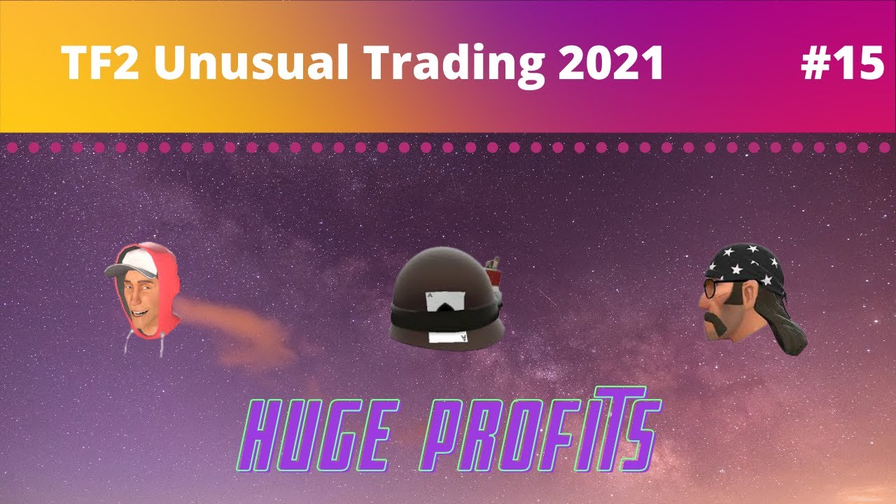 [TF2 TRADING 2021] HUGE PROFITS! MASSIVE TRADES! tf2 unusual trading ...