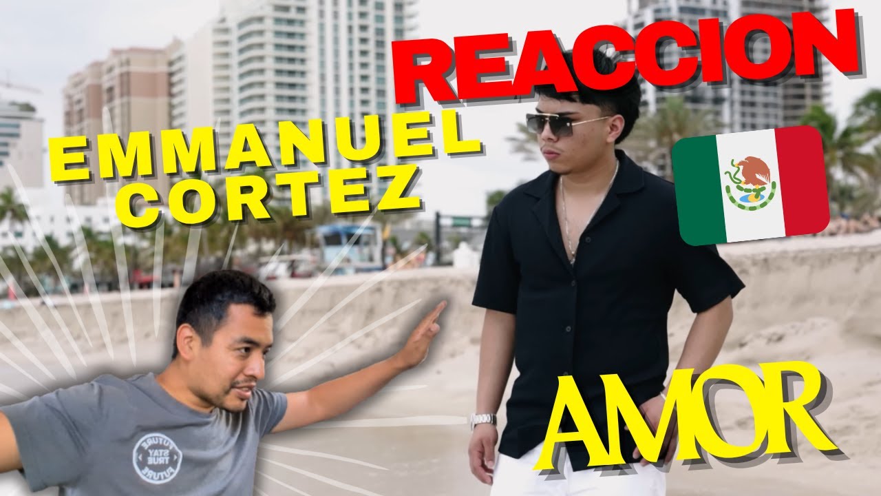 🇵🇪PERUANO REACCIONA A EMMANUEL CORTES - AMOR - YouTube