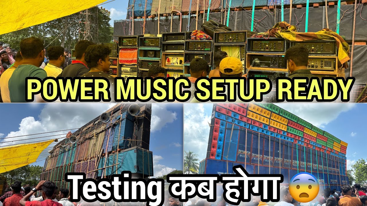 Power Music Setup Ready होगया 42 Feet‼️ Testing भी कब होगा😨😨 # ...