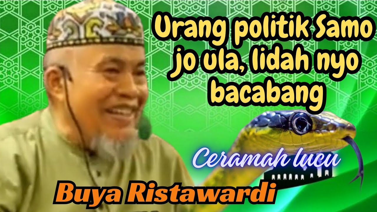 Urang politik Samo Jo ula lidah nyo bacabang duo, Buya Ristawardi ...