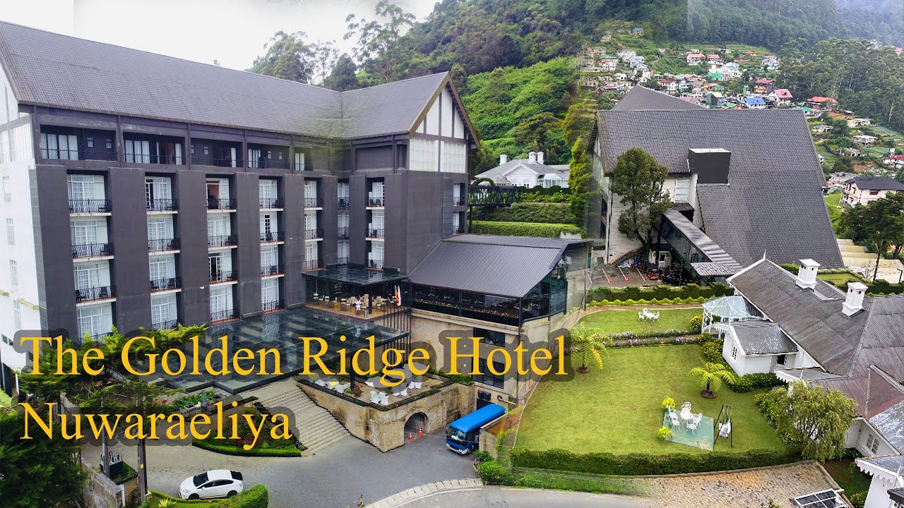 The Golden Ridge Hotel - Nuwaraeliya - YouTube