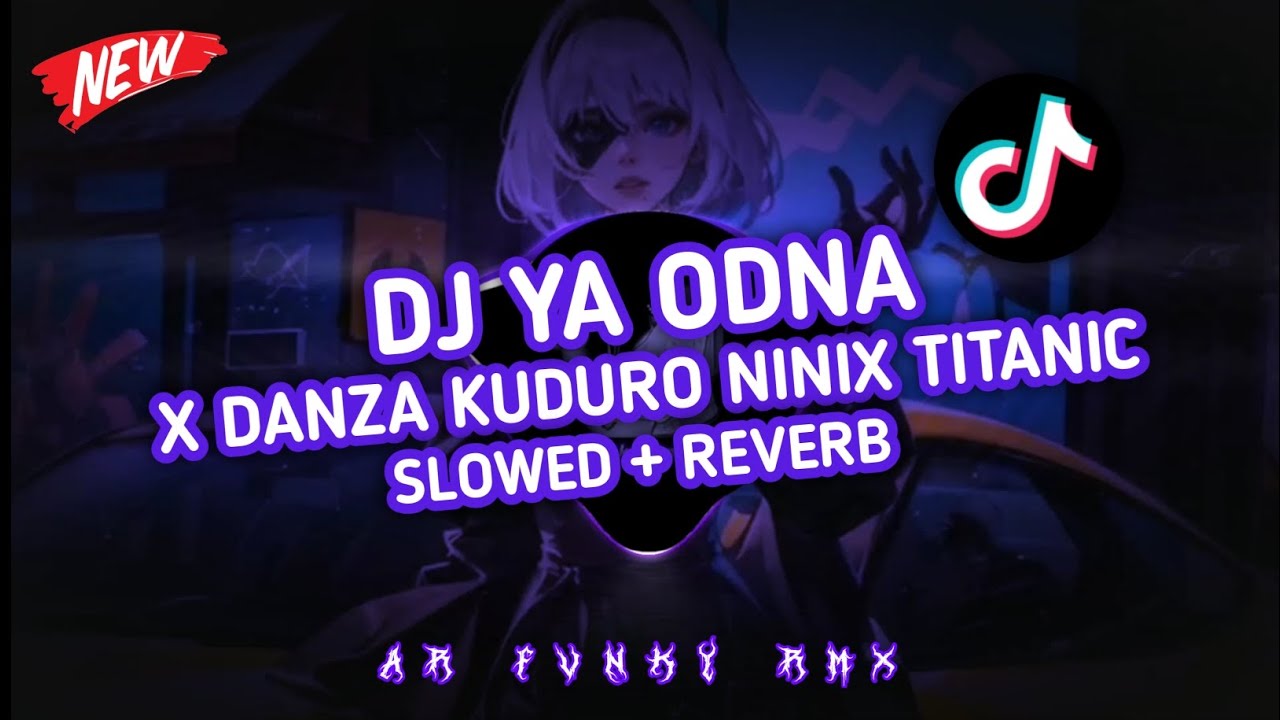 DJ YA ODNA X DANZA KUDURO NINIX TITANIC SONG KANE FULL BASS SLOWED ...