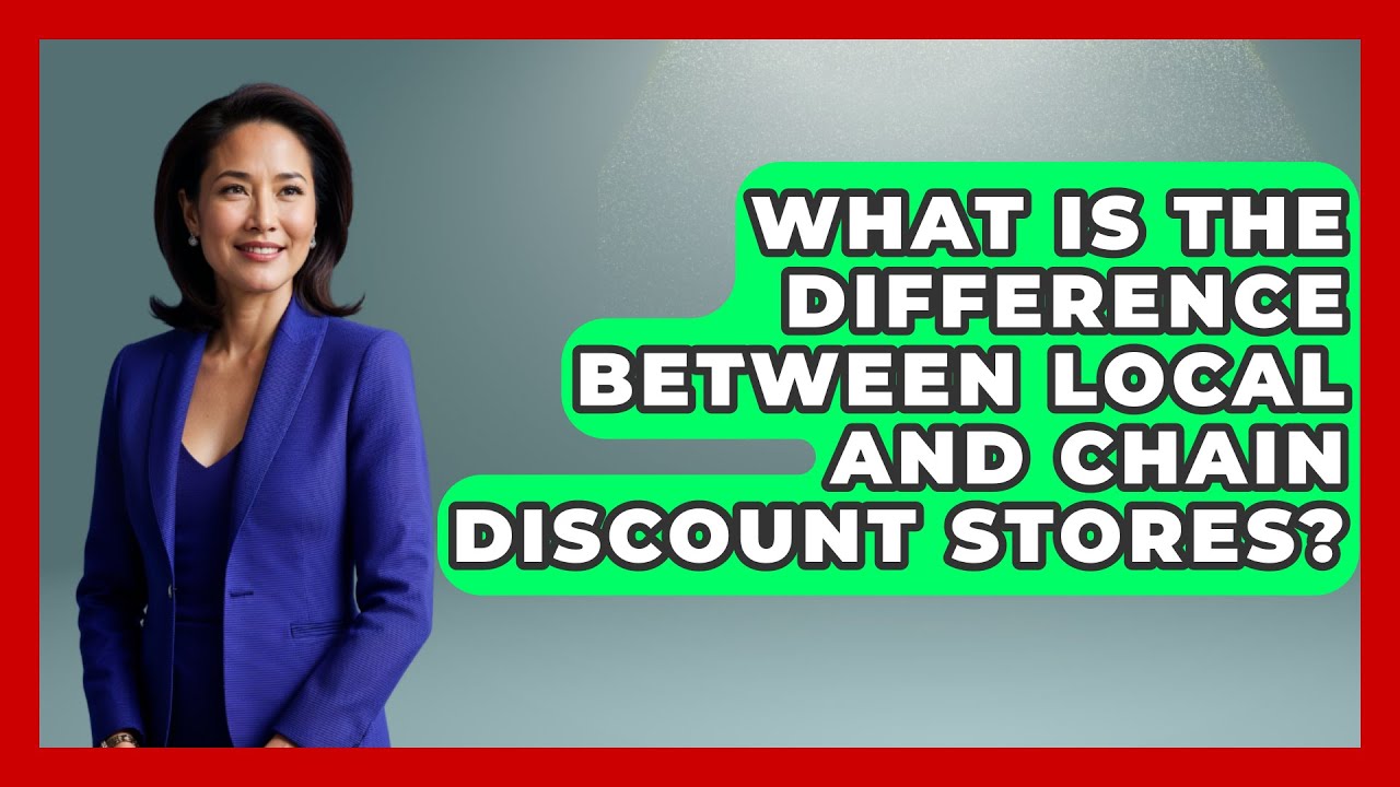What Is The Difference Between Local And Chain Discount Stores ...