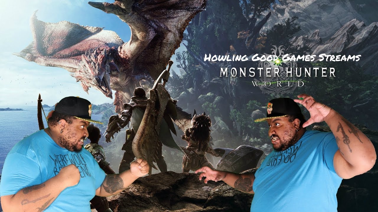 Howling Good Games Monster Hunter Stream! - YouTube