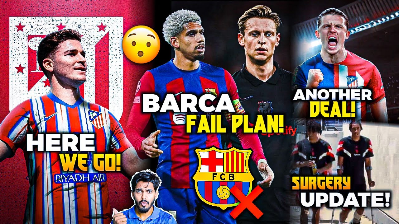 Reason why Barca failed this transfer window ? Atletico Madrid Cooking Transfers Alvarez & Conor ...