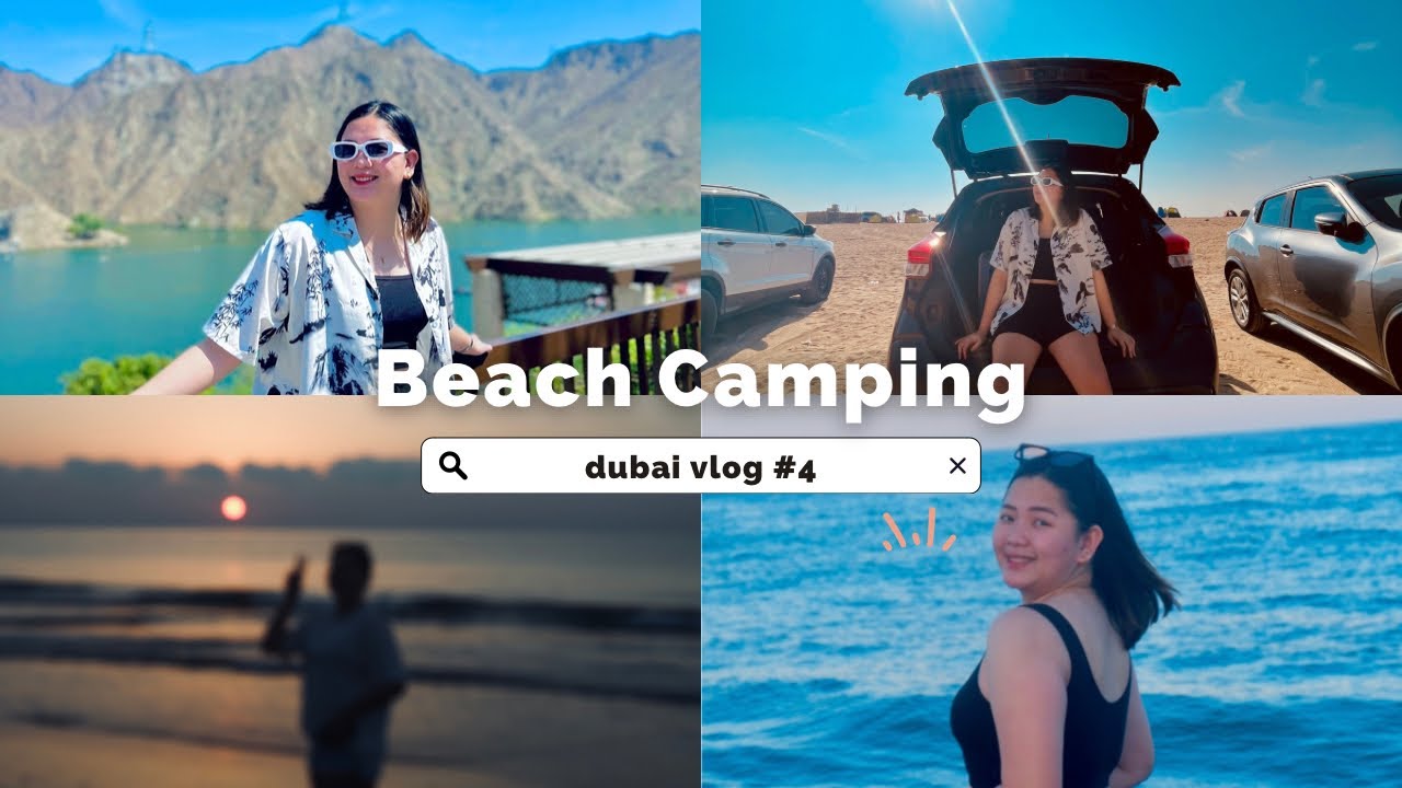 DXB VLOG #4 | BEACH CAMPING | FUJAIRAH + KHOR FAKKAN | by Chen Esguerra ...