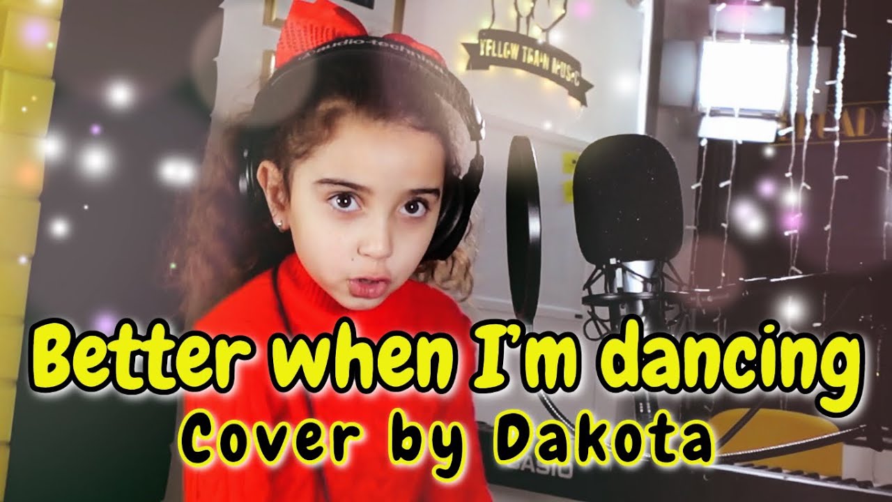 Better When I’m Dancing (Cover by Dakota Studio Video) - YouTube
