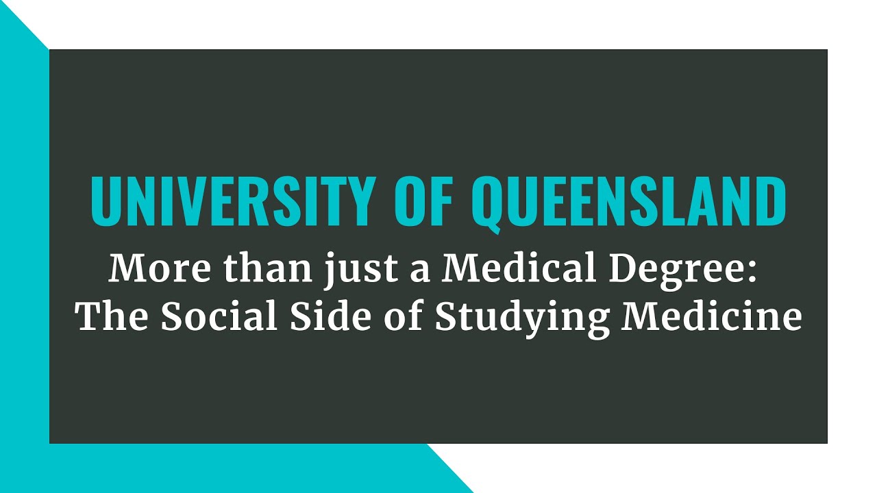 Medicine at the University of Queensland: The Social Side of Studying ...