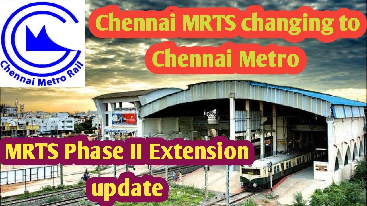 Chennai MRTS latest news with Phase II Extension | CMRL takes over MRTS ...