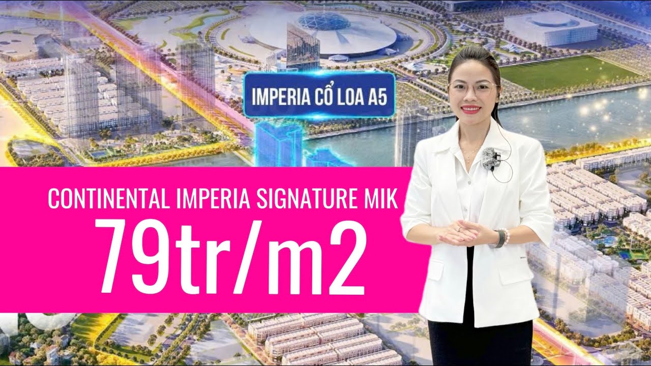 Thông tin mới nhất về dự án cao tầng Continental Imperia Signature - MIK Cổ Loa - YouTube