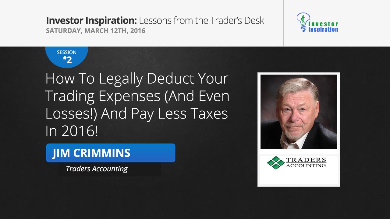 How To Legally Deduct Your Trading Expenses And Pay Less Taxes Jim