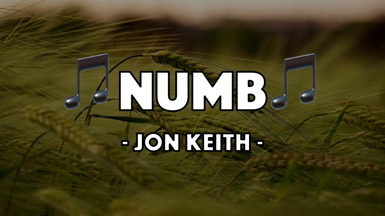Jon Keith - NUMB (Lyric Video) - YouTube