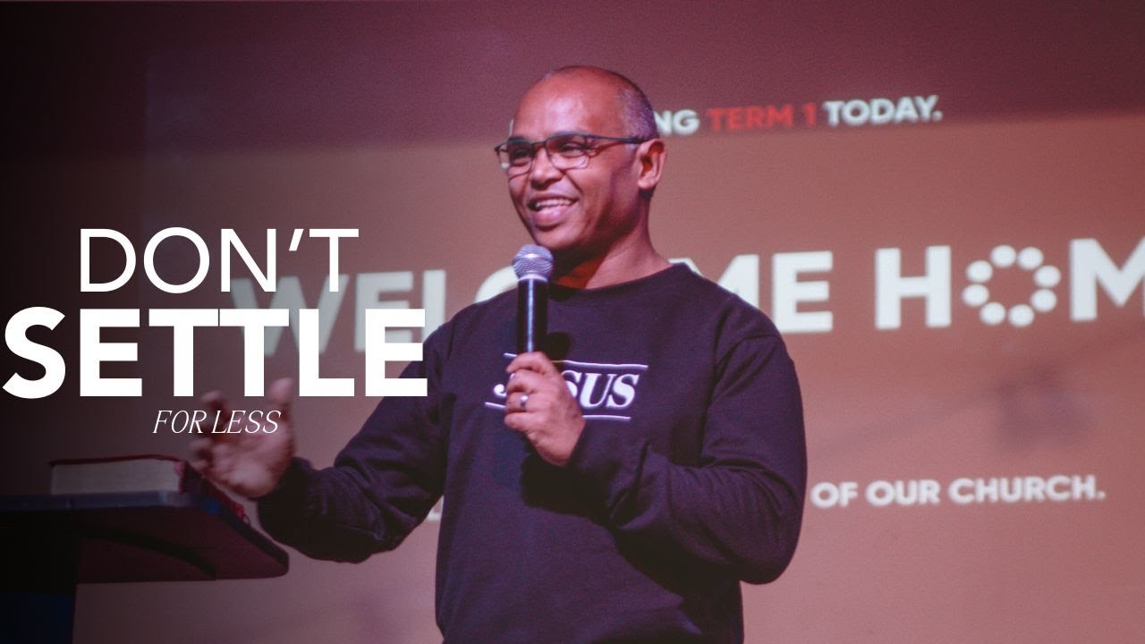Don't Settle For Less | Clifford Sheldon | Hope Family Church - YouTube