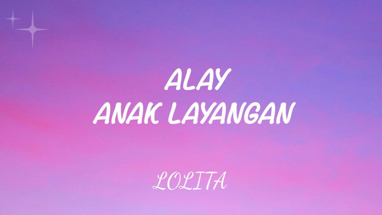 ALAY ANAK LAYANGAN - LOLITA || MUSIC LYRICS - YouTube
