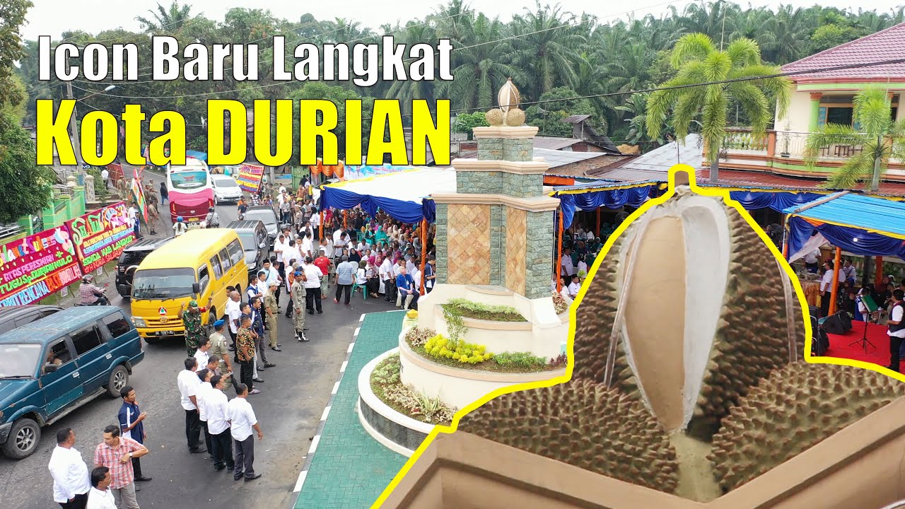 Icon Baru Langkat Kota Durian | Tugu Simpang Durian Mulo Kuala | Wisata ...