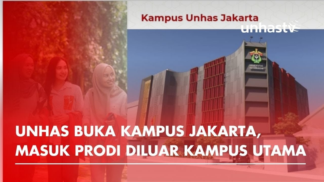 Unhas Kini Resmi Punya Kampus di Jakarta, Masuk PSDKU - YouTube