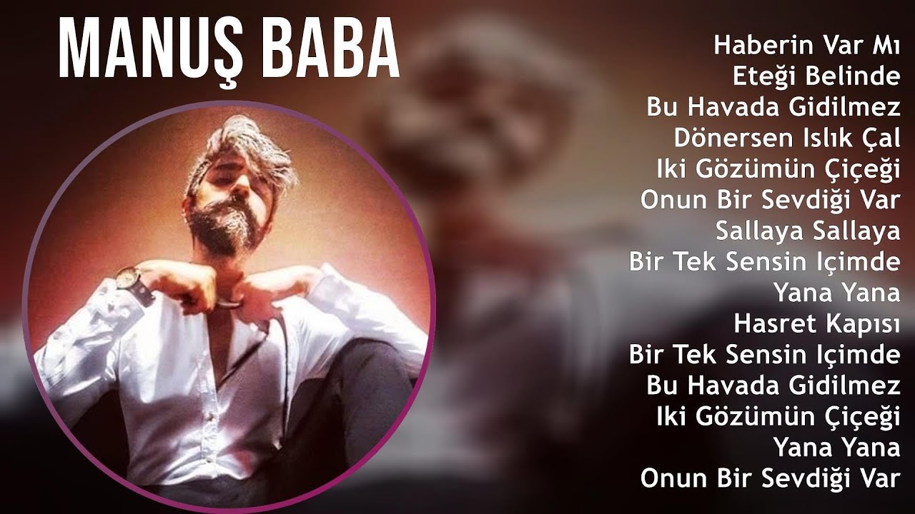 Manuş Baba 2024 MIX Best Songs - Haberin Var Mı, Eteği Belinde, Bu ...