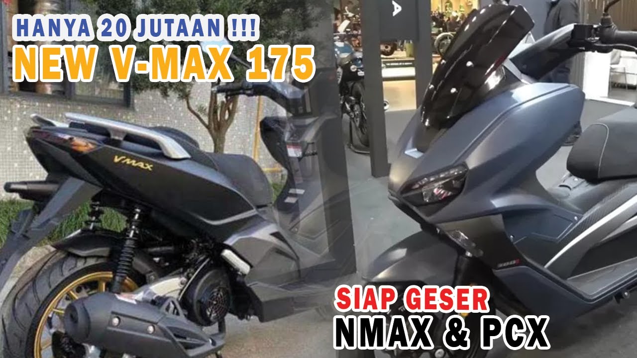 GOKIL HANYA 20 JUTAAN ‼️ INILAH MAXI BARU V-MAX 175cc PESAING NMAX & PCX - YouTube