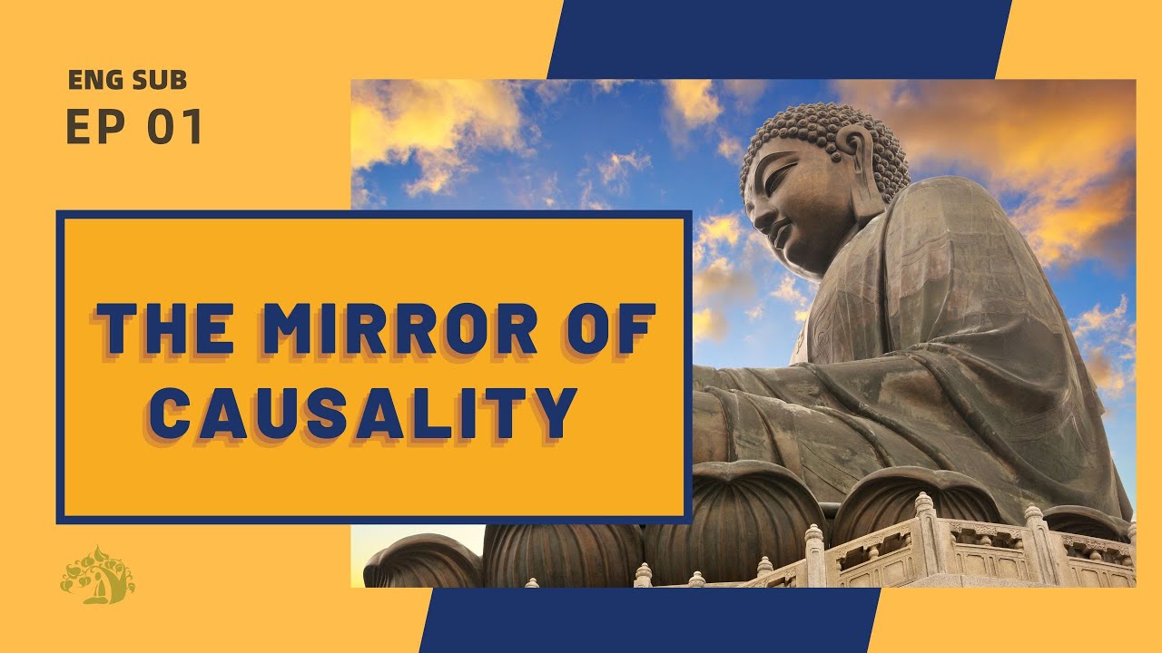 【ENG SUB】The Mirror of Causality 01 | Brief explanation on the law of causality | 因果明鏡論 | 總說業因果 ...