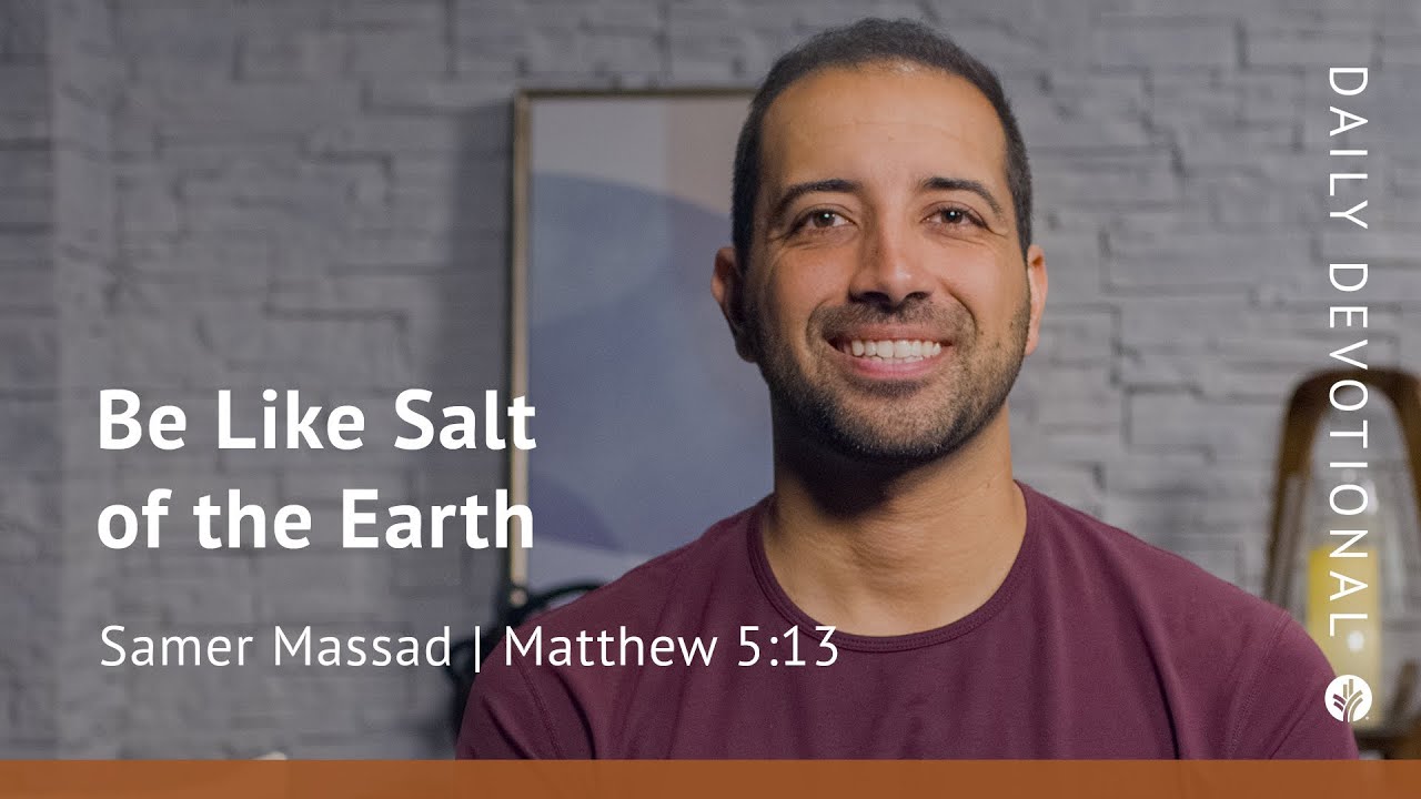 Be Like Salt of the Earth | Matthew 5:13 | Our Daily Bread Video ...