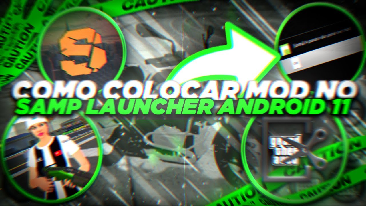 COMO COLOCAR MOD NO SAMP LAUNCHER NO ANDROID 11 | METADO MAIS ...