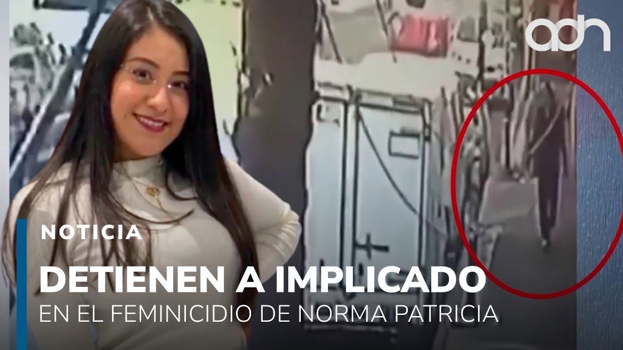Detienen a hombre ligado al feminicido de Norma Patricia en el 2024 ...