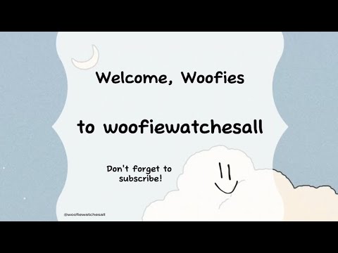 Welcome to my channel, Woofies ☆ | woofiewatchesall - YouTube