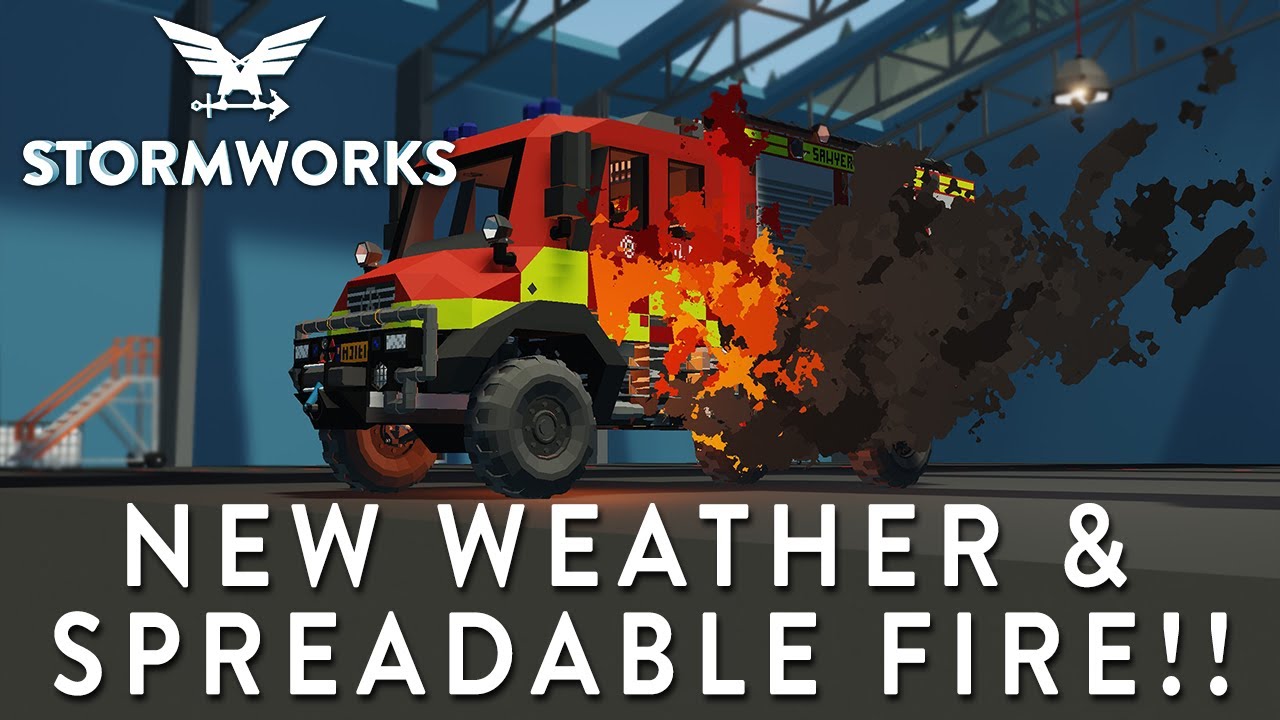 NEW WEATHER & SPREADABLE FIRE!!! - Stormworks Version 1.0 - YouTube