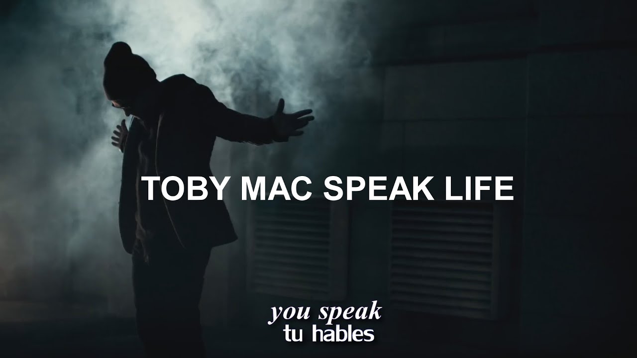 SPEAK LIFE (VIDEO OFICIAL) TOBY MAC SUBTITULADO ESPAÑOL-ENGLISH - YouTube