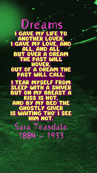 Dreams By Sara Teasdale , 1918 Pulitzer Prize Winner. BEAUTIFUL POETRY ...